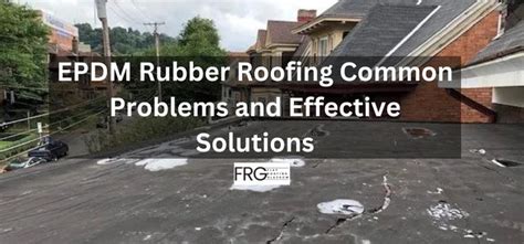 Epdm Rubber Roofing Common Problems And Effective Solutions Epdm