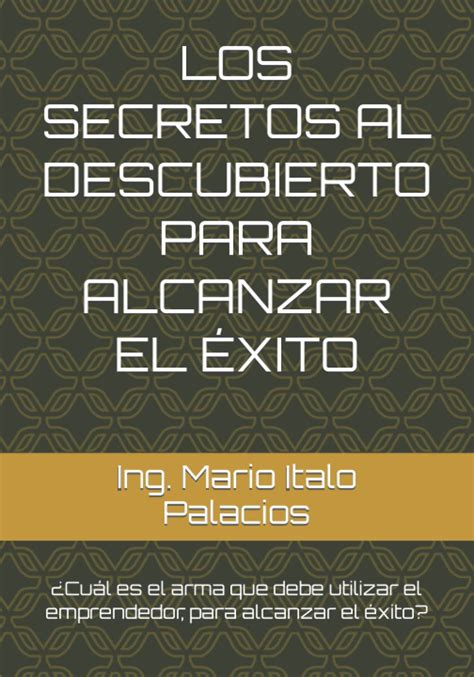 Buy Los Secretos Al Descubierto Para Alcanzar El Éxito ¿cuál Es El