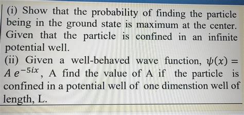 Solved I Show That The Probability Of Finding The Particle Chegg Com