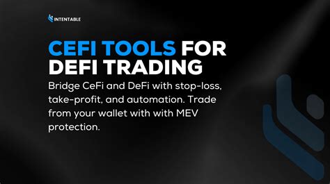 Cefi Tools For Defi Trading