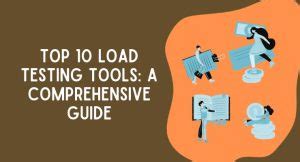 Top Load Testing Tools A Comprehensive Guide Software Testing Stuff