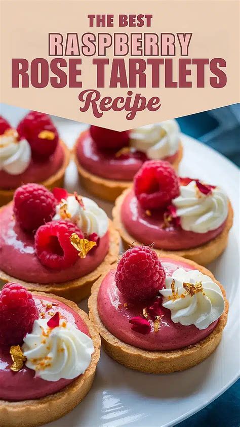 Delicate Raspberry Rose Tartlets For Valentines Day Food Blasts