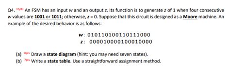 Solved Q4 15pts An Fsm Has An Input W And An Output Z Its