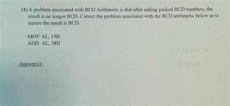 solved 18 a problem associated with bcd arithmetic is that