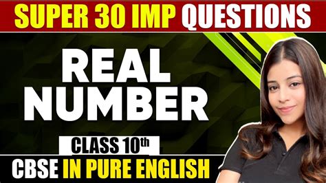 Real Number 30 Most Imp And Expected Questions Maths Class 10th In Pure English Youtube