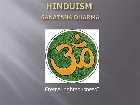 Ppt Hinduism Sanatana Dharma Powerpoint Presentation Id2251879
