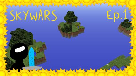 Skywars Ep 1 Un Comienzo Explosivo Sak291 Youtube