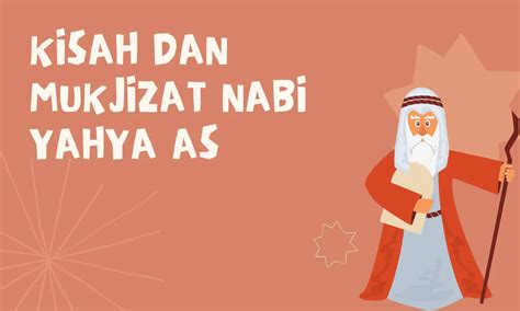 Kisah Nabi Yahya As Dalam Al Quran Lengkap Dengan 3 Mukjizatnya Parboaboa