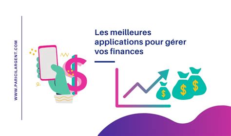 Les meilleures applications pour gérer vos finances en 2025 Par Ici L