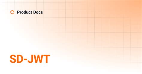Sd Jwt Learning Docs Product Docs
