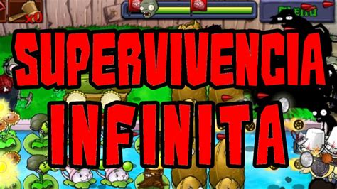 Pvz Supervivencia Infinita Plants Vs Zombies Parte 42 Esteban