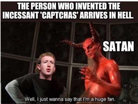 The Captcha Maker In Hell R Dankmemes