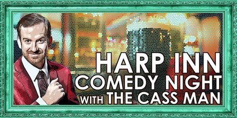 Harp Inn Comedy Show W The Cass Man At The Harp Inn Costa Mesa On 1st