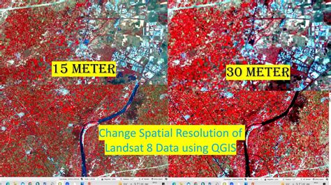 RS GIS QA32 How To Change Spatial Resolution 30m To 15m Of Landsat