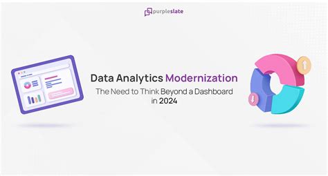 Data Analytics Modernization The Need To Think Beyond A Dashboard In