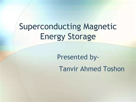 Superconducting Magnetic Energy Storage Pptx