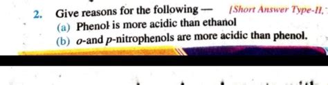 Give Reasons For The Following A Phenol Is More Acidic Than Ethanol