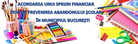 Sprijin Financiar Pentru Prevenirea Abandonului Colar N Municipiul Bucure Ti Colegiul