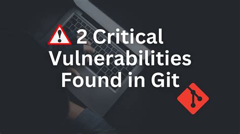 Critical Vulnerabilities Found In Git Cloudwize