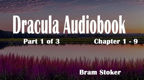Dracula By Bram Stoker Full Audiobooks Part 1 Of 3 Dracula