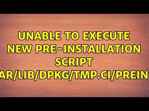 Unable To Execute New Pre Installation Script Var Lib Dpkg Tmp Ci Preinst YouTube