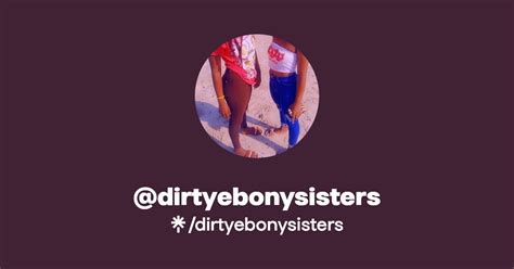 Dirtyebonysisters Linktree