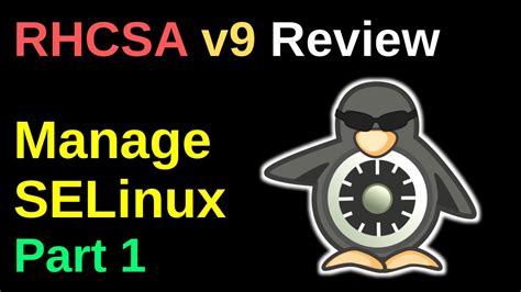 Manage Selinux Part 1 Rhcsa V9 Review Youtube