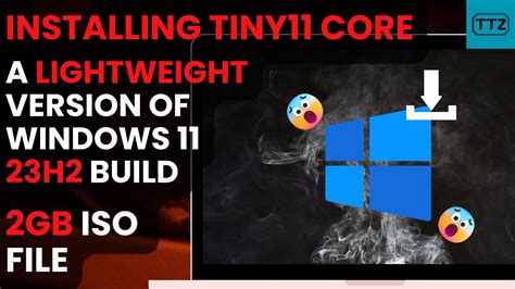 How To Install Lightweight Version Of Windows 11 Using Tiny11 Core Iso