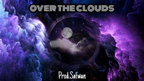 OVER THE CLOUDS Visualizer YouTube