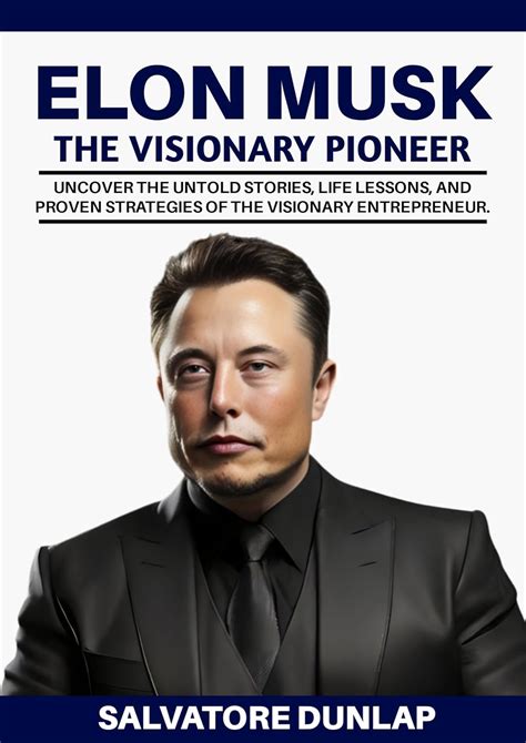 Elon Musk The Visionary Pioneer Of Space Exploration Electric