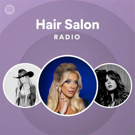 Hair Salon Radio Playlist By Spotify Spotify