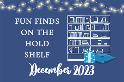 Fun Finds On The Holds Shelf — December The Ofallon Public Library News