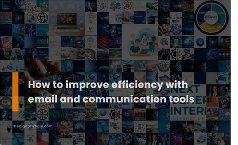 How To Improve Efficiency With Email And Communication Tools Technology Article