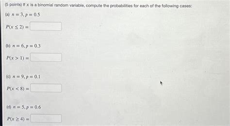 Solved 5 Points If X Is A Binomial Random Variable