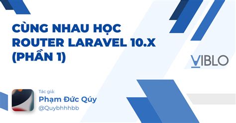 Cùng Nhau Học Router Laravel 10x Phần 1