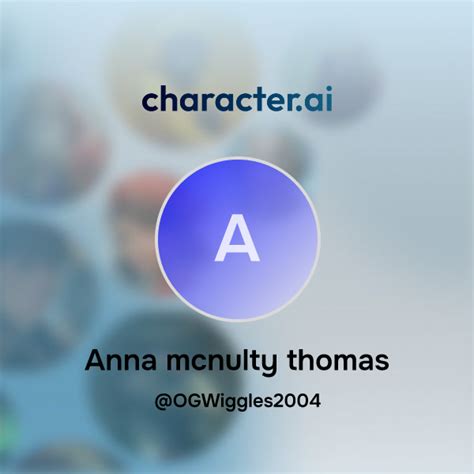 Chat With Anna Mcnulty Thomas Character Ai Personalized Ai For Every Moment Of Your Day