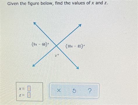Solved Given The Figure Below Find The Values Of X And Z X Course Hero