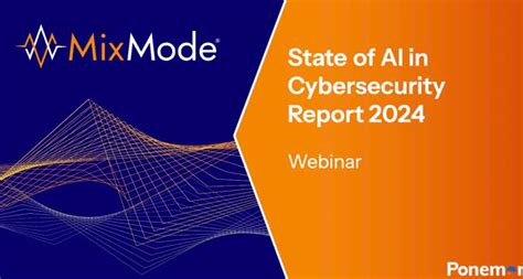 [video] Mixmode On Linkedin Webinar State Of Ai In Cybersecurity Report 2024