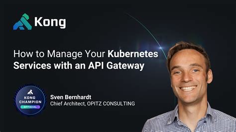 How To Manage Kubernetes With An Api Gateway Kong Inc