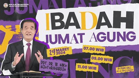 Ibadah Jumat Agung Pdt Dr Ir Niko Njotorahardjo Pukul 09 00 WIB YouTube