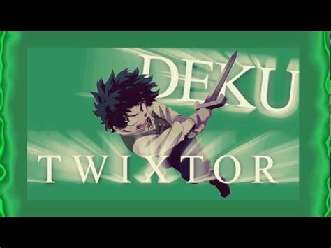 Hd Deku Twixtor P Youtube