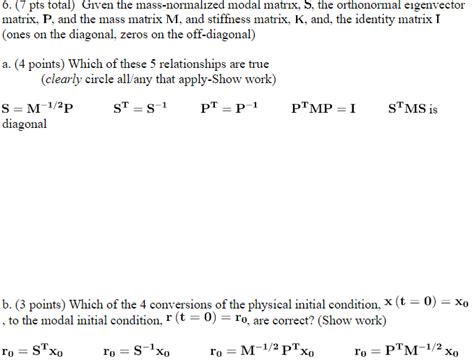 6 7 Pts Total Given The Mass Normalized Modal