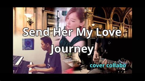 Journey Send Her My Love ／ Cover コラボ Youtube