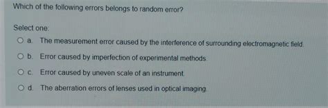 Solved Which Of The Following Errors Belongs To Random