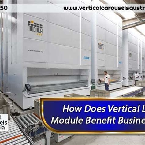 Vertical Lift Module What Is It And How Does It Benefit Businesses By