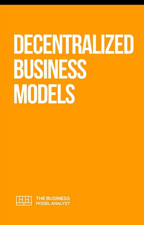 Decentralized Business Models Super Guides Book 32 Ebook Pereira