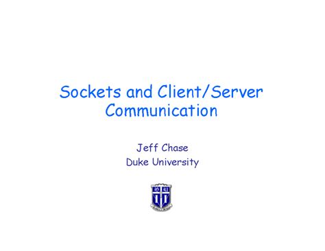 Sockets Computer Network Tcp Sockets And Clientserver Communication Jeff Chase Duke