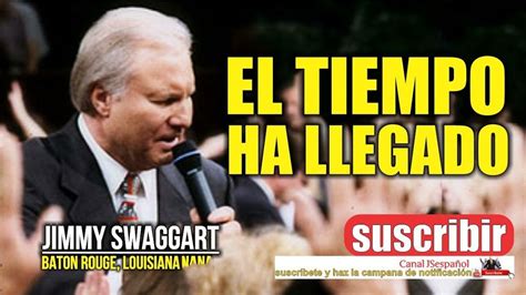 Pastor Jimmy Swaggart Predicación 2022 EL TIEMPO HA LLEGADO YouTube