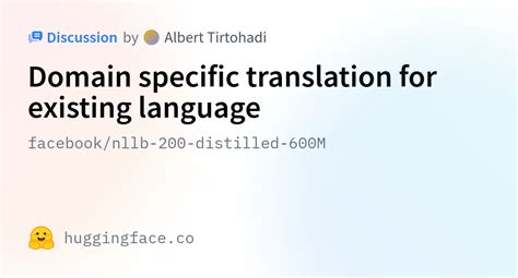 Facebooknllb 200 Distilled 600m · Domain Specific Translation For Existing Language