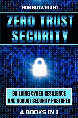 Zero Trust Security Building Cyber Resilience Robust Security